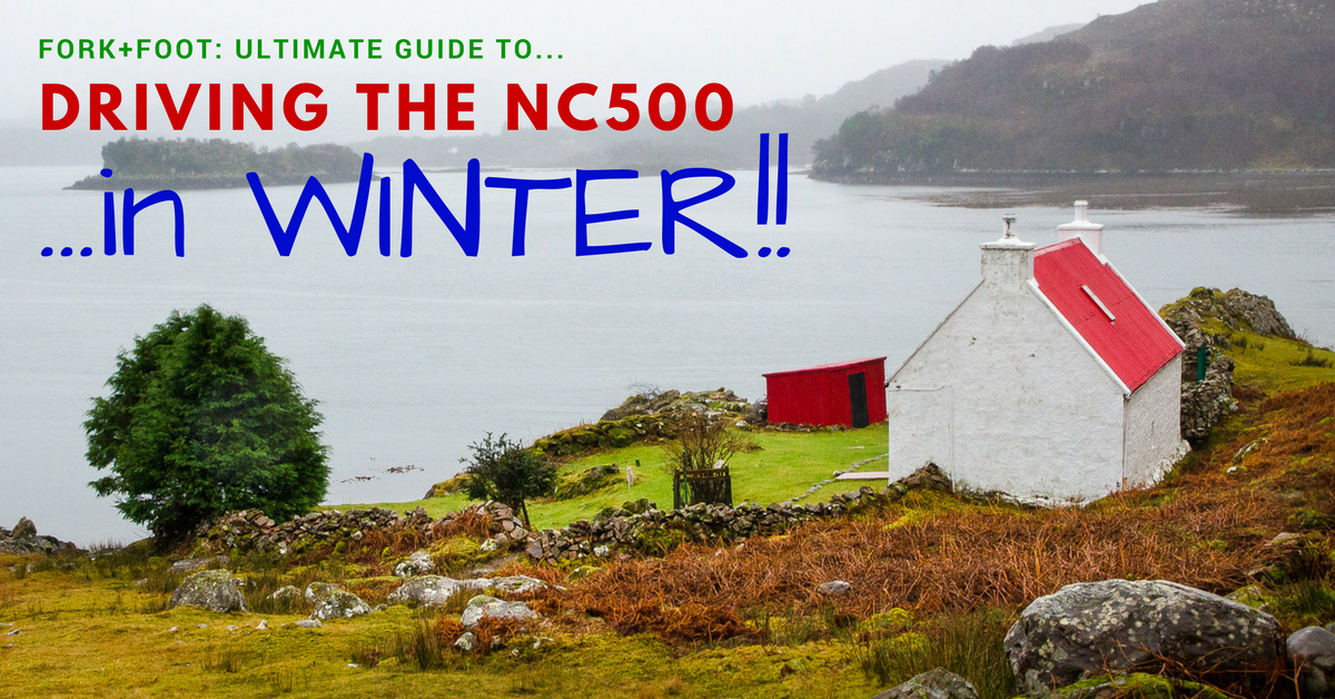 Your Ultimate Guide to Driving the NC500 in Winter - Fork and Foot